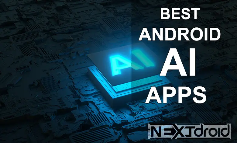 Best AI Apps for Android: Top Picks to Improve Your Smartphone Life